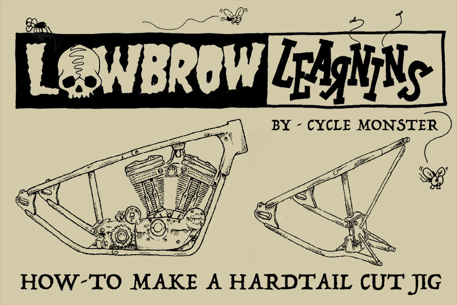 Lowbrow Learnins: How-to Make a Hardtail Cut Jig for Harley Sportsters ...