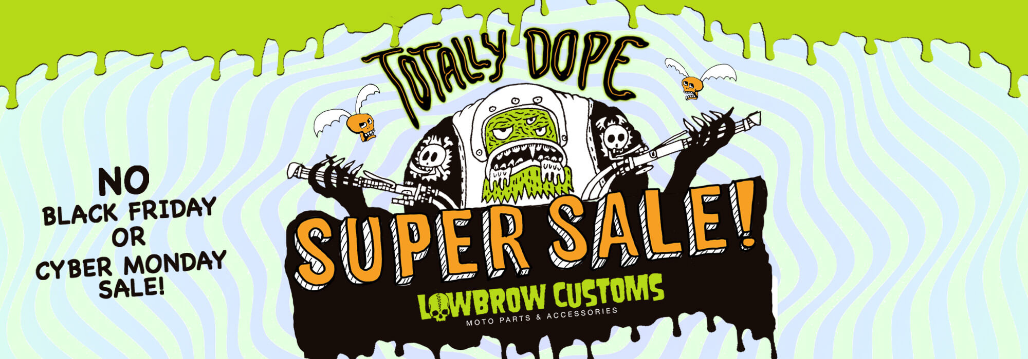 Totally Dope Super Sale 2024 – Lowbrow Customs