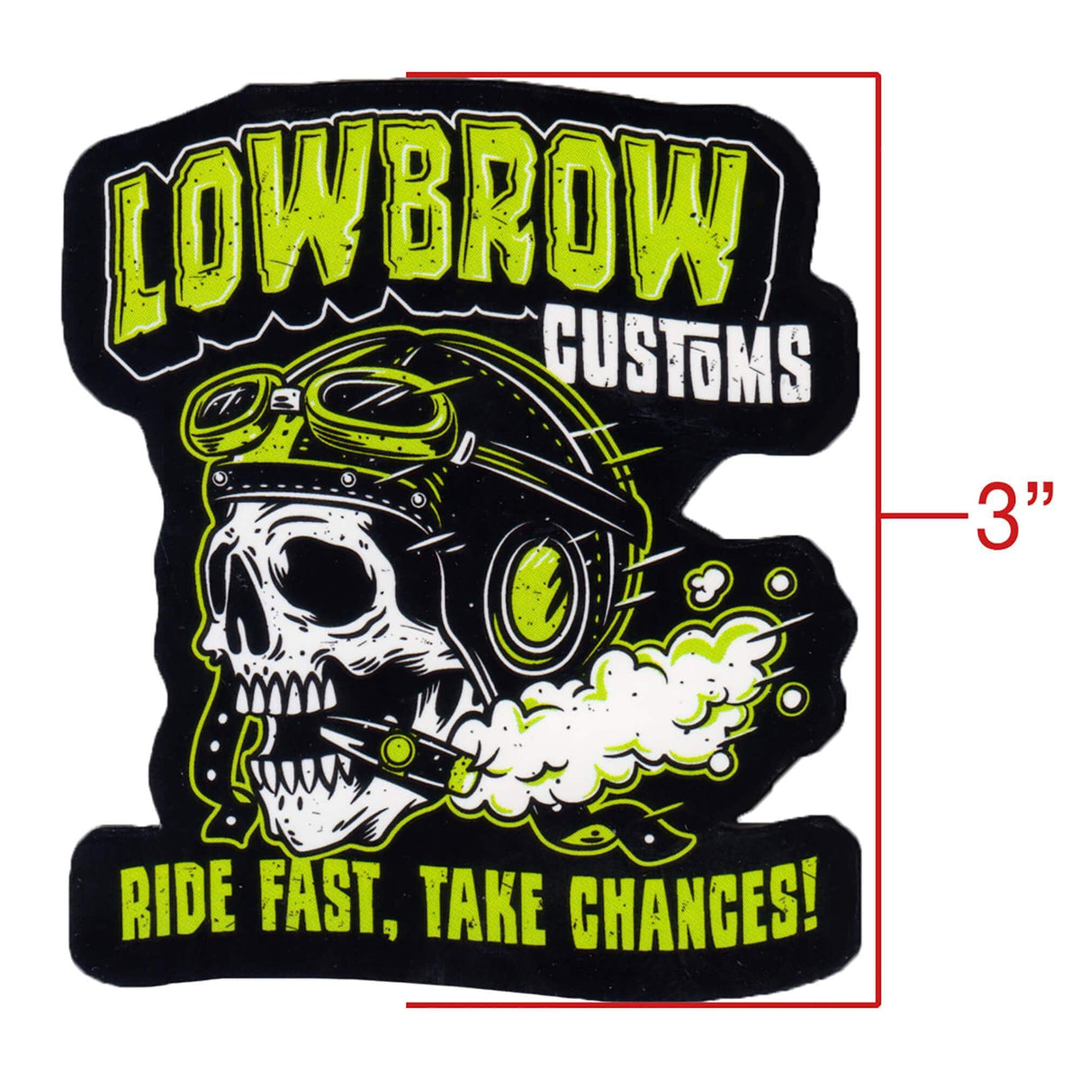 Lowbrow Customs Ride Fast, Take Chances Sticker